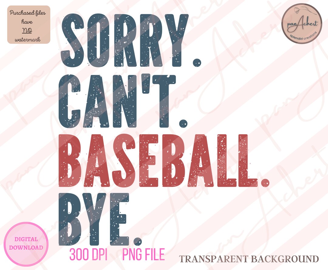 Sorry Cant Baseball Bye Png, Baseball Png, Baseball, Game Day, Gameday ...