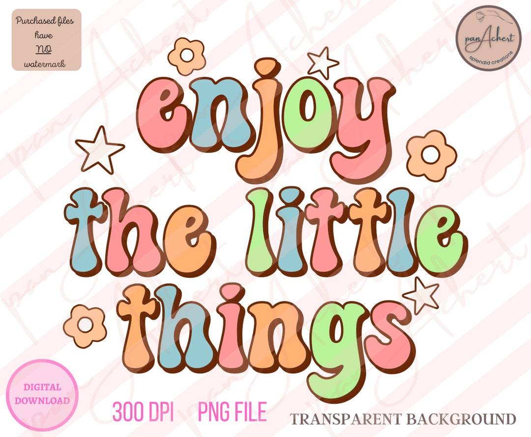Enjoy the Little Things Png, Positivity Quote, Mental Health ...