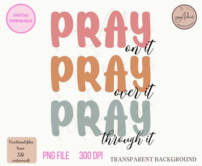 Pray on It Pray Over It Pray Through It PNG for Sublimation - Etsy