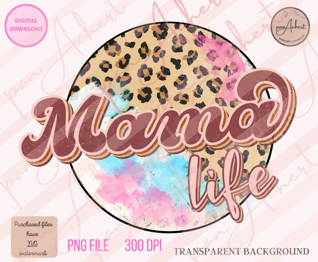 Mama Life Png, Mama PNG, Mama Leopard Distressed PNG, Mother's Day Png ...