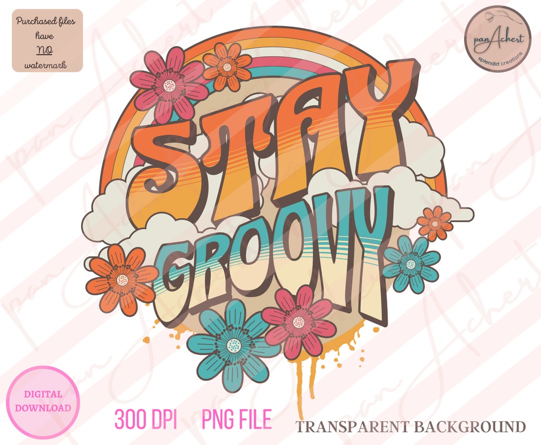 Stay Groovy PNG, Groovy PNG, Stay Groovy, Groovy, Groovy Retro Png ...