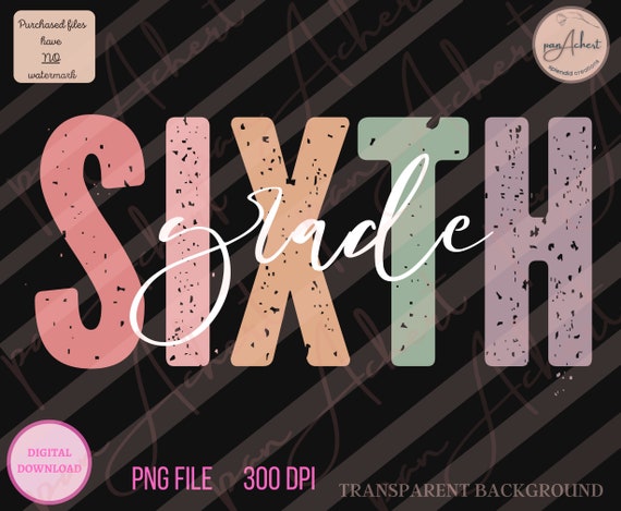 Sixth Grade PNG 6th Grade Png 6th Grade Back to School PNG - Etsy