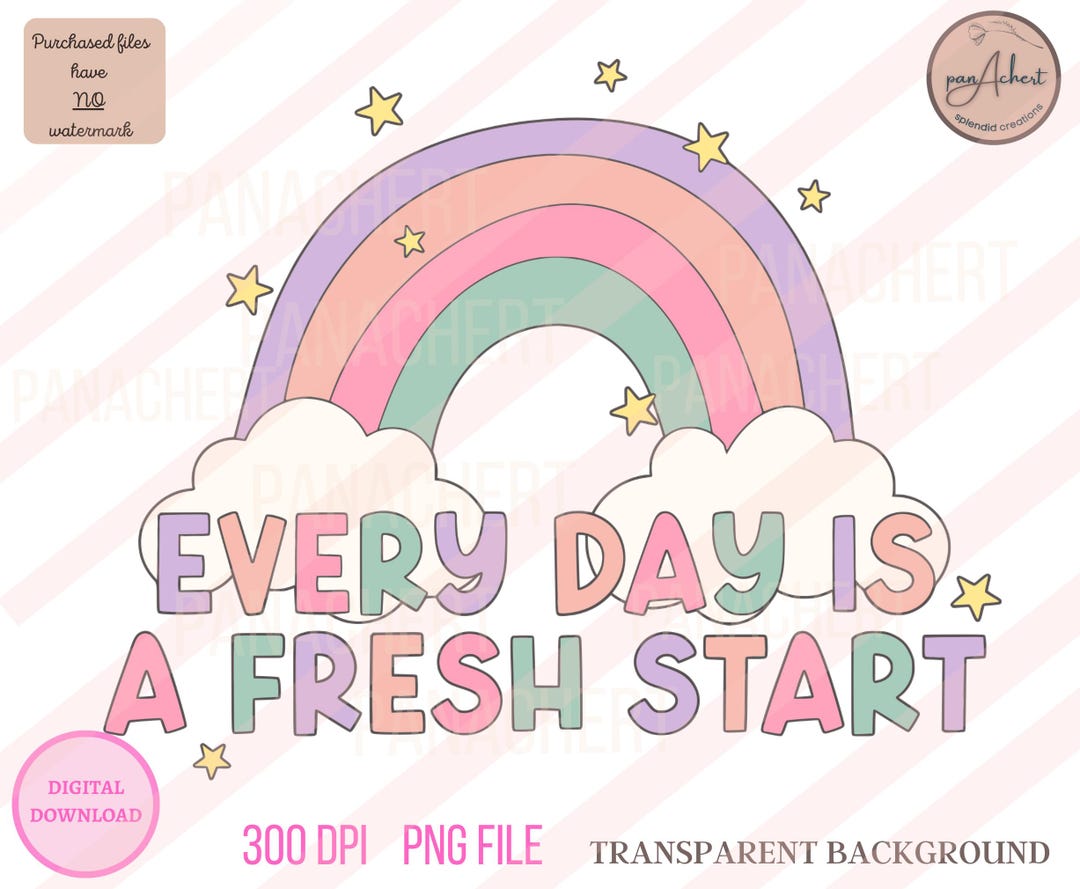 Everyday is A Fresh Start PNG, Everyday is A Fresh Start, Positive ...