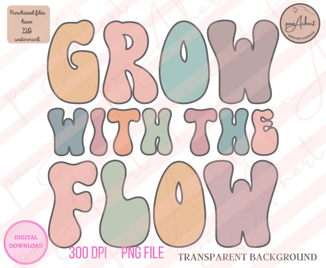 Grow With the Flow Png, Grow With the Flow, Positivity, Positivity ...