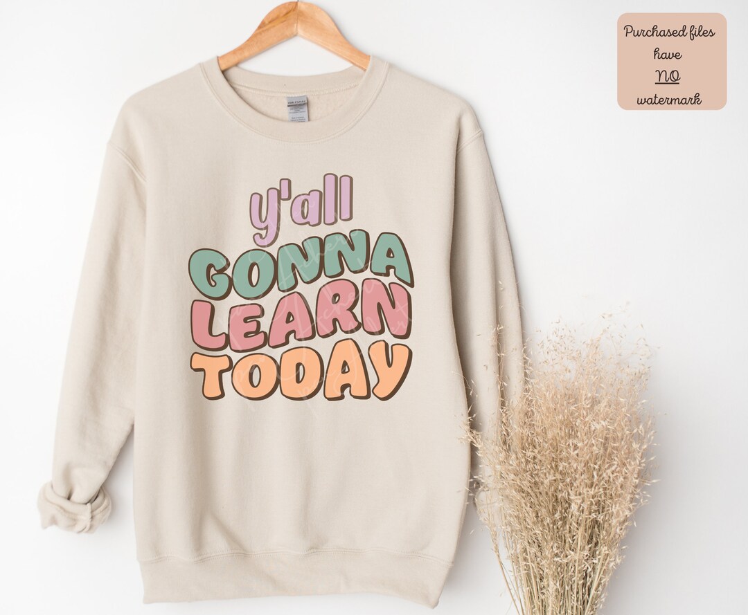 Y'all Gonna Learn Today Png Y'all Gonna Learn Today - Etsy