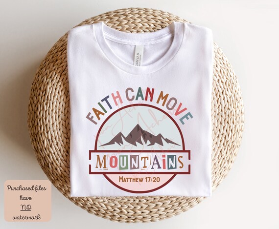 Faith PNG Christian PNG Faith Can Move Mountains Png - Etsy