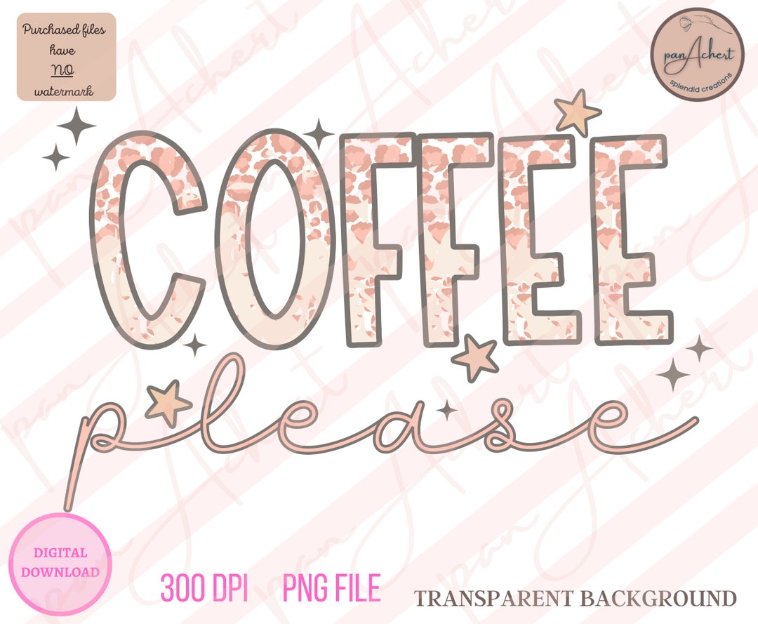 Coffee Please Png, Coffee Please, Coffee, Floral Png, Positivity Quote ...