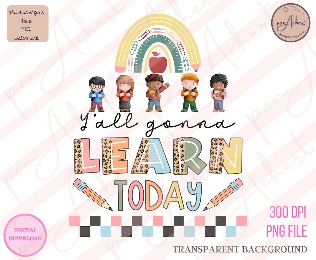 Y'all Gonna Learn Today Png, Y'all Gonna Learn Today, Yall Gonna Learn ...