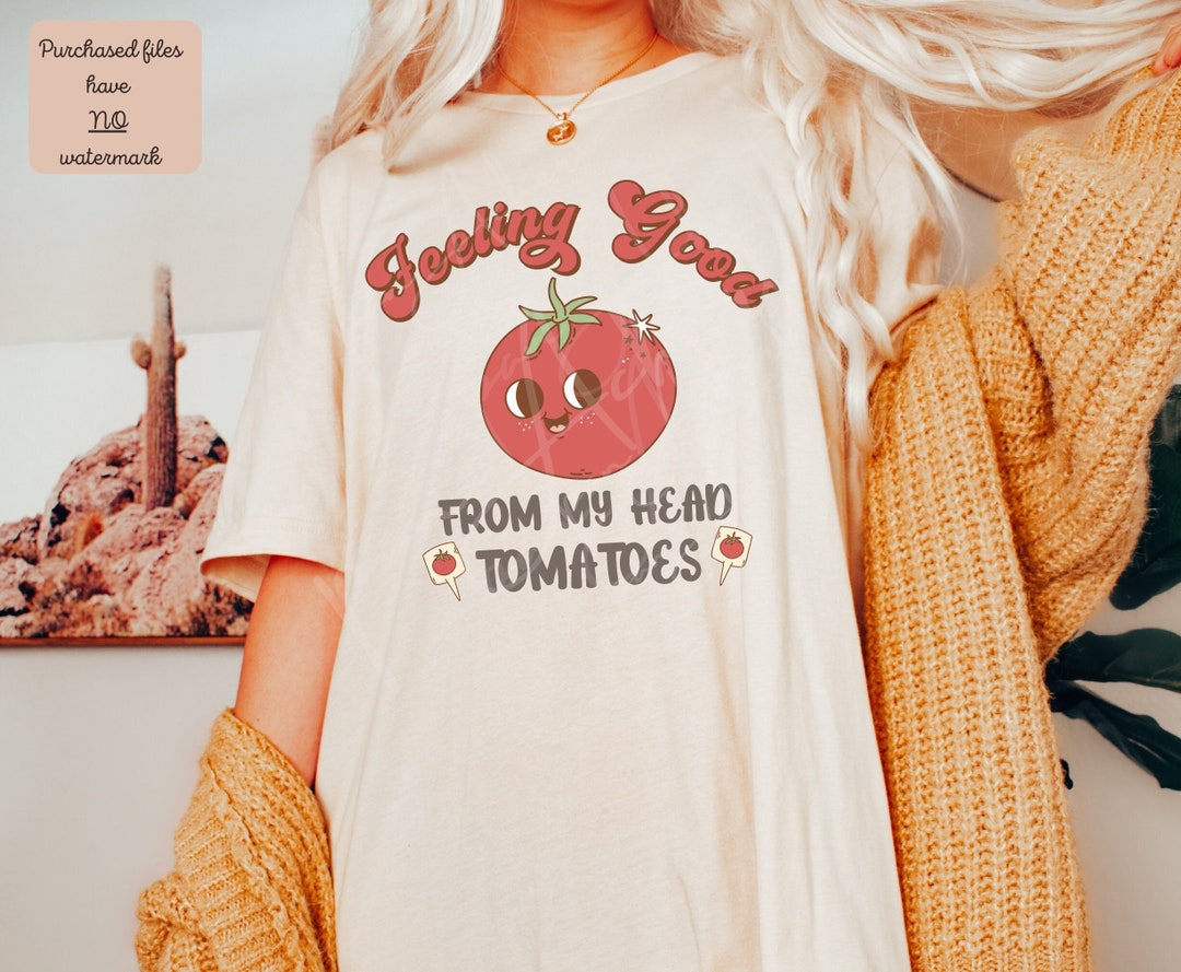 Feeling Good From My Head Tomatoes Png, Tomatoes, Tomato, Funny Png ...