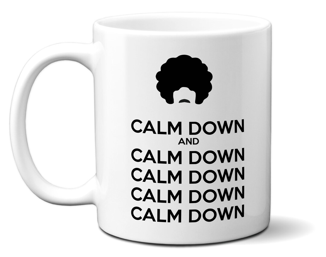 Calm Down and Calm Down Calm Down Calm Down Calm Down Mug 2 Sizes ...