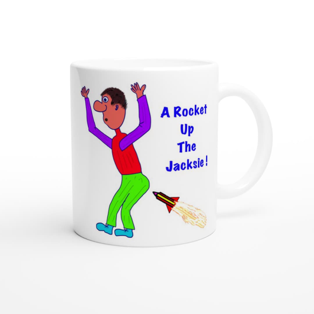 ROCKET UP JACKSIE, Rocket up Bum, Man With Rocket, Cartoon Mug, Hand ...