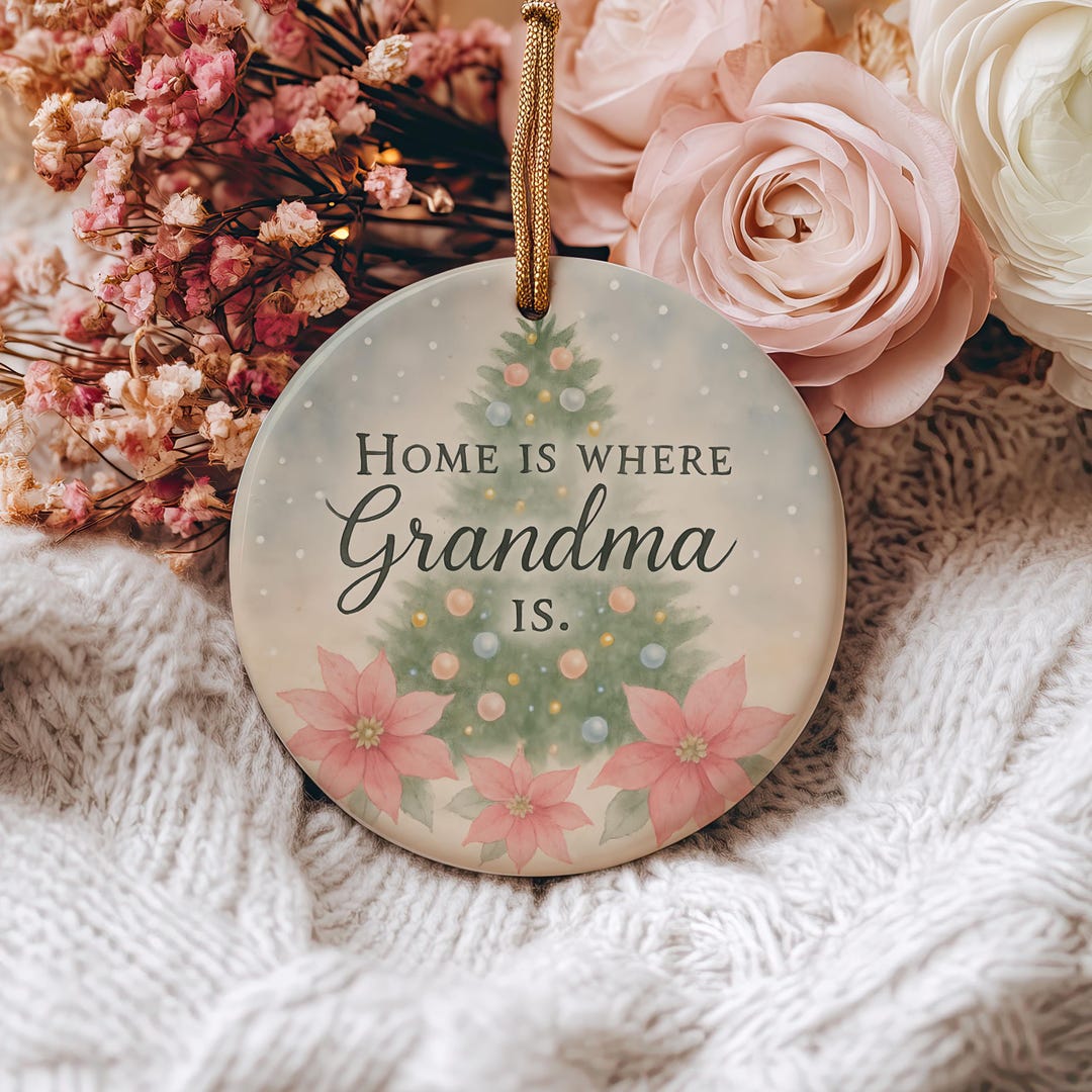 Grandma Christmas Ornament – Holiday Gift With Quote Home is Where ...