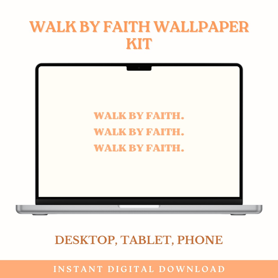 Walk by Faith Wallpaper Kit: Christian Desktop, Tablet, Phone (digital ...