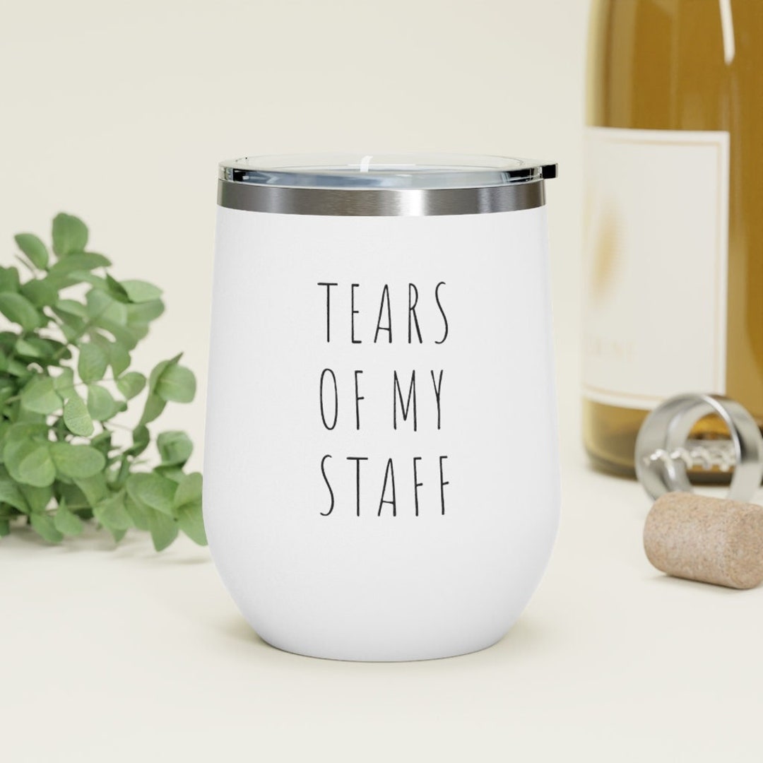 Tears of My Staff Tumbler Makes a Great Project Manager Coworker or ...