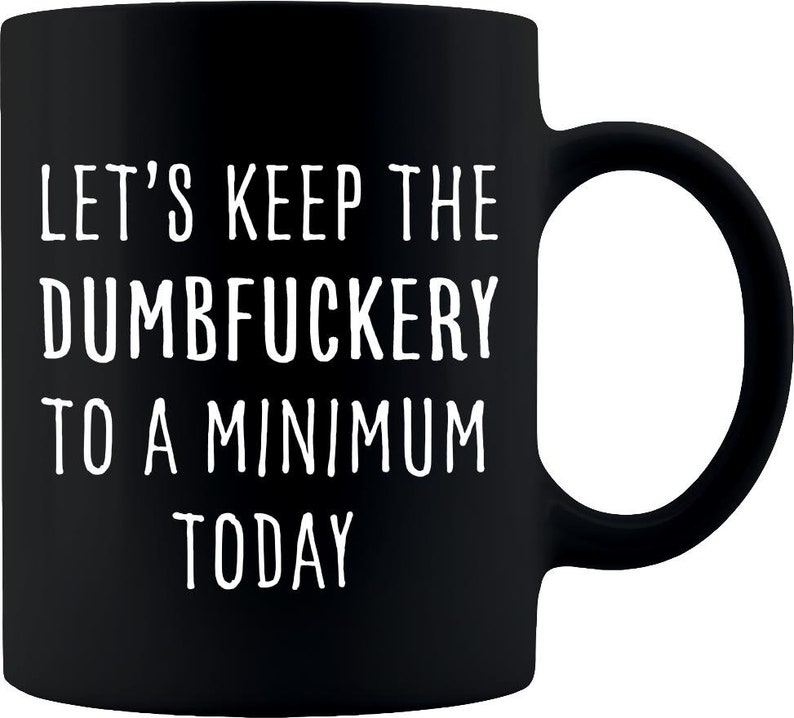 Dumbfuckery Mug This Profanity Mug is the Perfect - Etsy