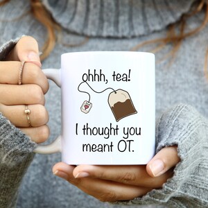 Occupational Therapist Occupational Therapy Mug OT Gifts OT Mug OT Puns ...