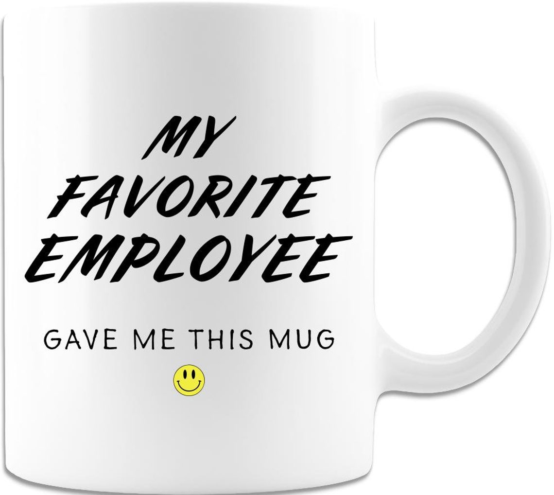 Favorite Employee My Favorite Employee Gave Me This Mug - Etsy UK