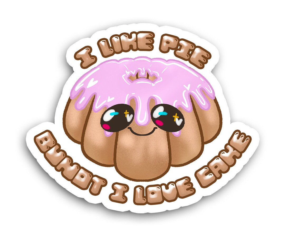 I Like Pie, Bundt I Love Cake Sticker - Etsy