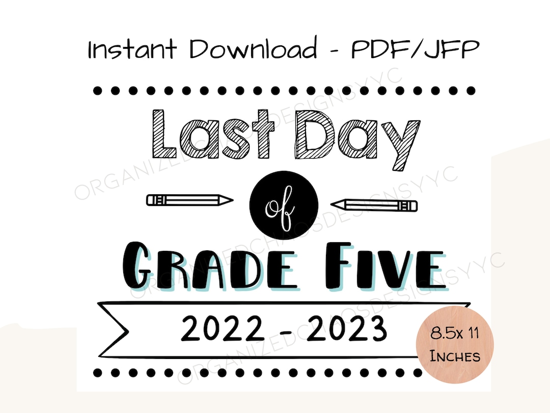 Last Day of Grade Five 2023 Sign End of School Fifth Grade DIGITAL ...