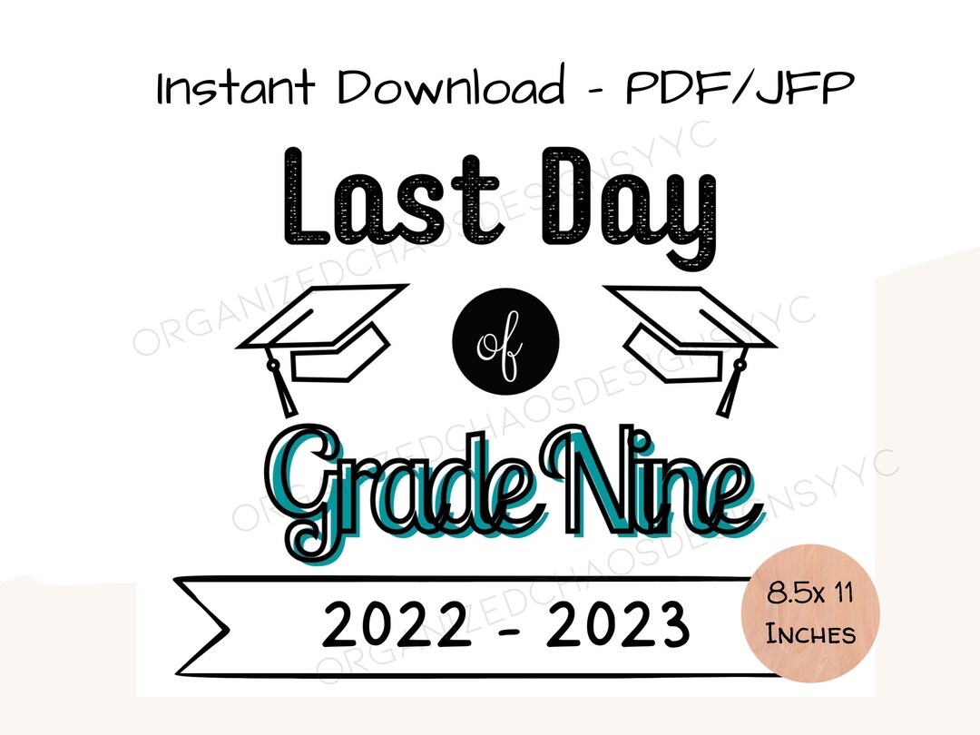 Last Day of Grade Nine 2023 Sign End of School Ninth Grade DIGITAL ...