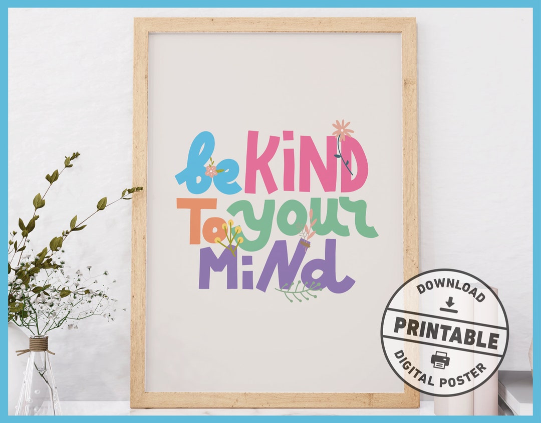 Be Kind to Your Mind, Printable Digital Poster, Mental Health, Therapy ...