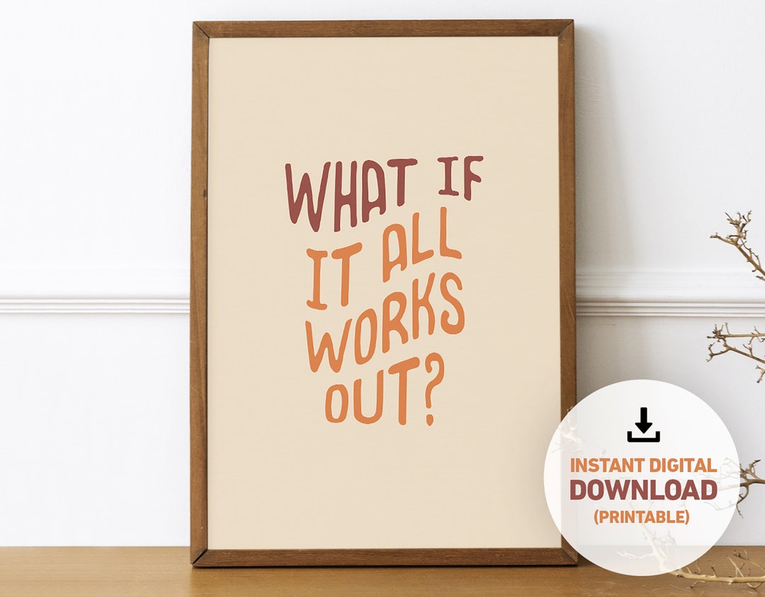 What If It All Works Out, Printable, Poster, Mental Health Quote, Self ...