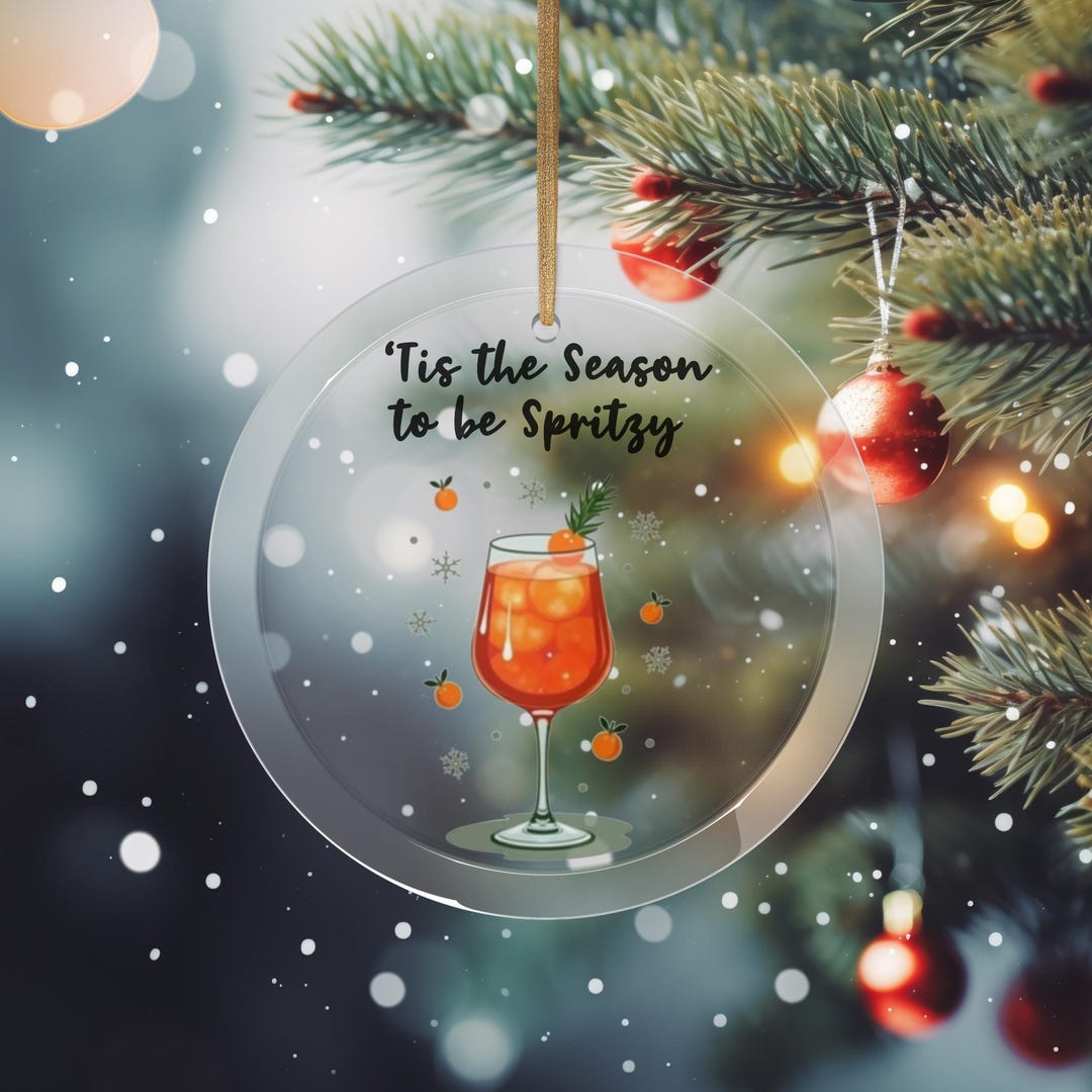 Tis the Season to Be Spritzy Ornament, Aperol Spritz Lover Gift, Funny ...