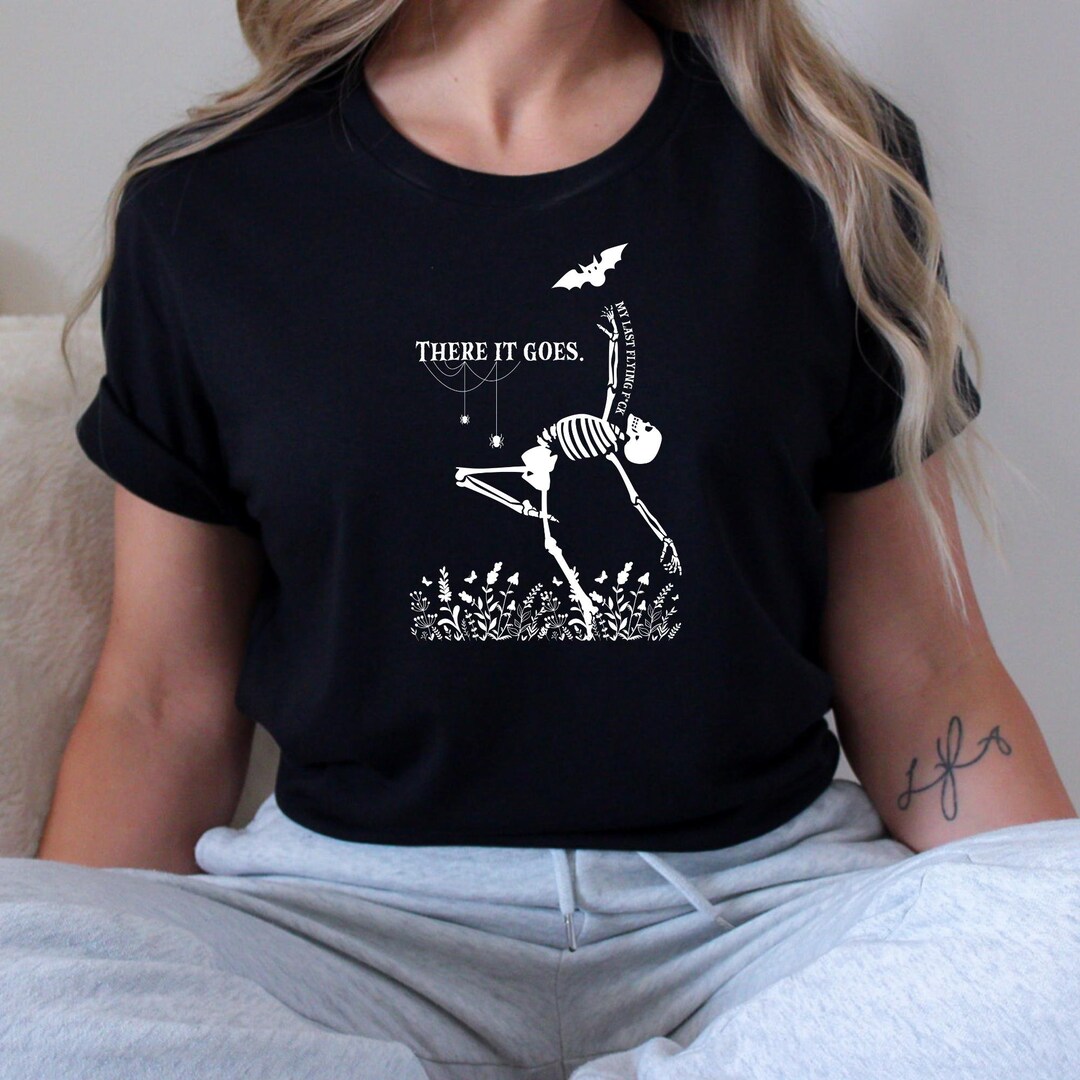 Funny Skeleton Shirt, Last Flying Fuck, Dancing Skeleton Shirt, My Last ...