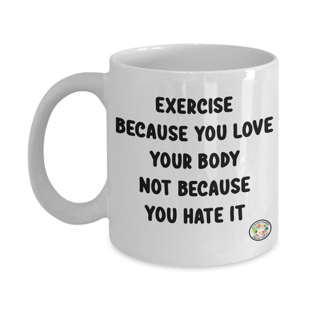 Love Your Body, Keto Gifts, Diet Motivation, Keto Motivation, Gift for ...