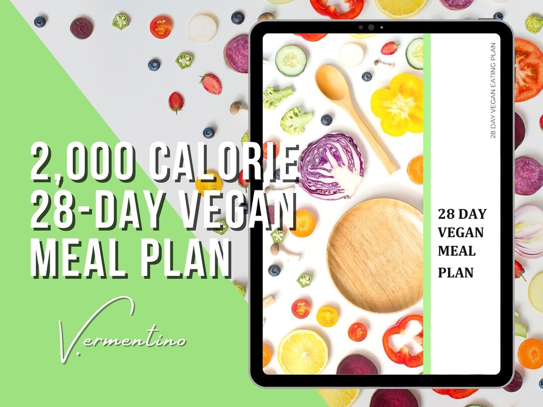 28-day 2,000 Calorie Vegan Meal Plan Easy to Prepare Nutritious ...
