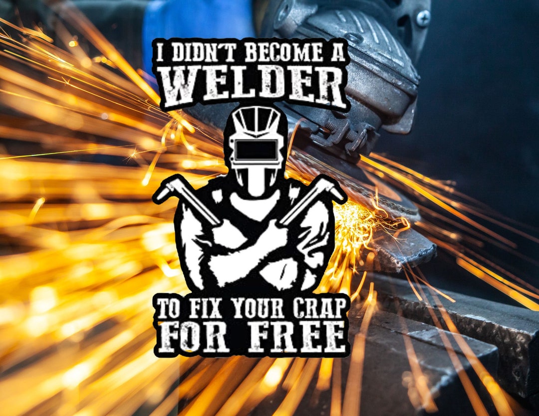 Funny Welding Sticker 4x3 Hood Decal for Welder Helmets & - Etsy