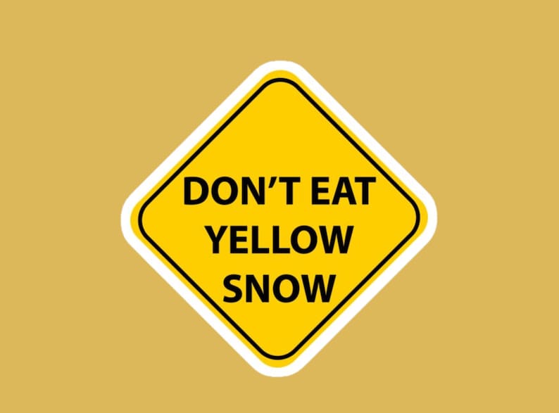 Dont Eat Yellow Snow 3x3 Sign Sticker for Hardhats Perfect - Etsy