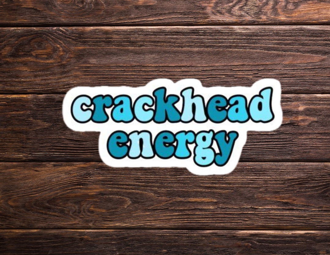 Crackhead Energy Sticker (3x2) Funny Decal for Cars & Trucks, Vinyl for Hard Hats - Etsy