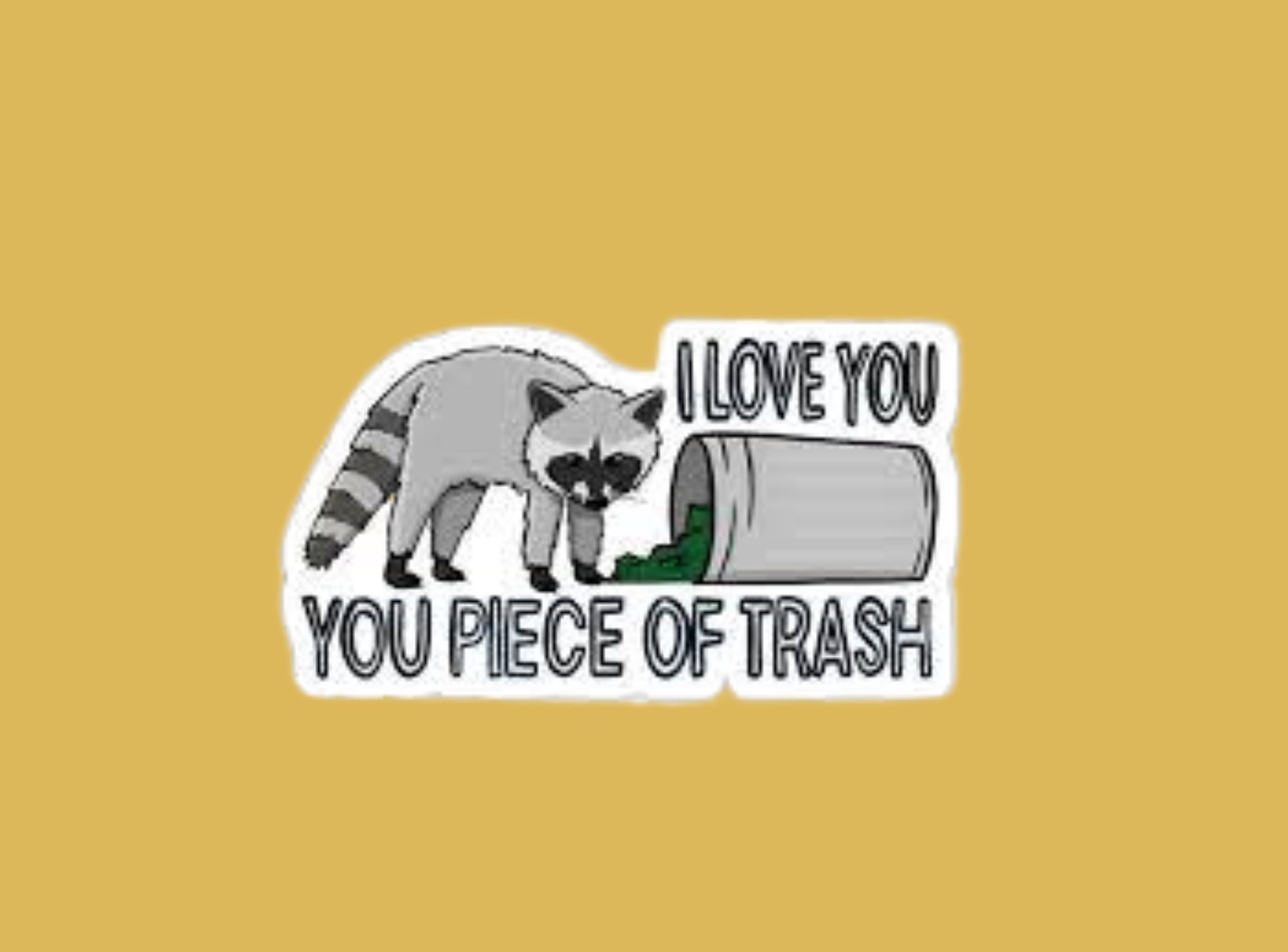 I Love You You Piece of Trash Sticker 3x2 Perfect Vinyl - Etsy