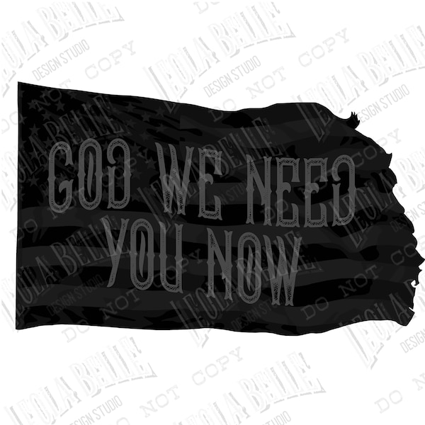 God We Need You Now Png - Etsy