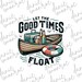 Let the Good Times Float | Digital Sublimation Design | Canoe ...