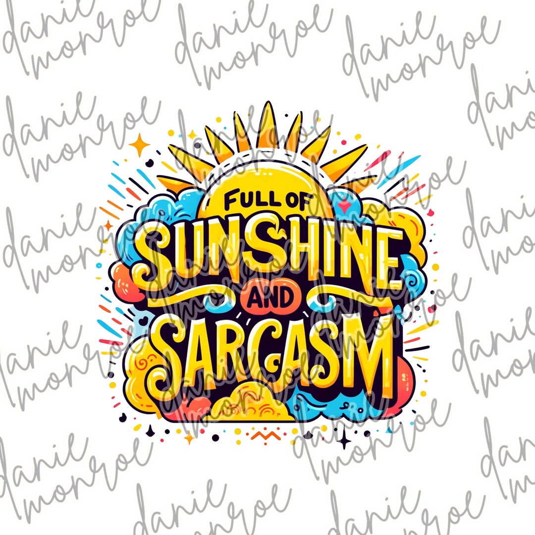 Sunshine and Sarcasm Sublimation Design: Cheerful PNG (digital Download ...