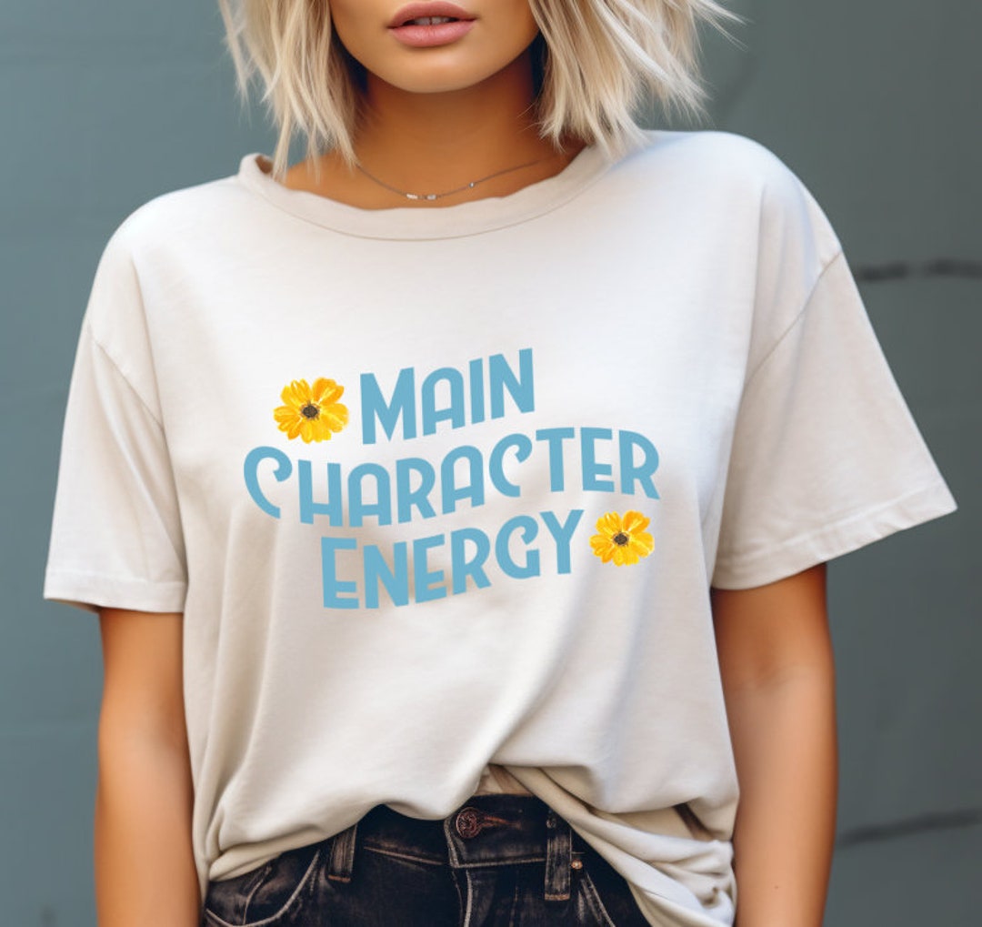Main Character Energy Shirt / Main Character Shirt / Funny Graphic Tee ...