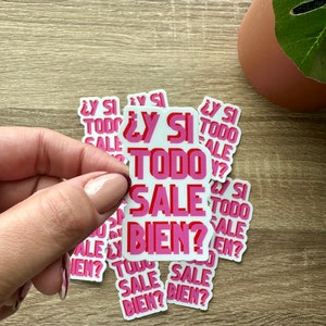 Y Si Todo Sale Bien Sticker, You Got This, Latina, Spanish, Water ...