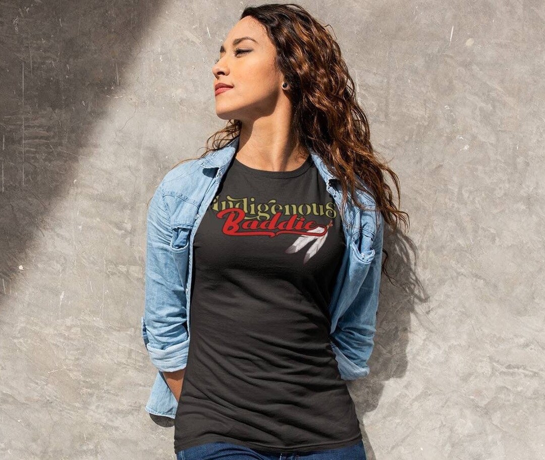 Indigenous Baddie Native Pride Fashion Tee, Native Owned Shop ...