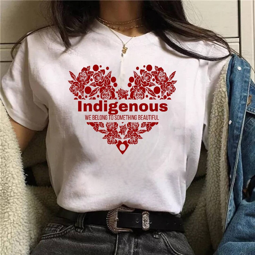 Indigenous We Belong to Something Beautiful Native Tee, Indigenous Tee ...
