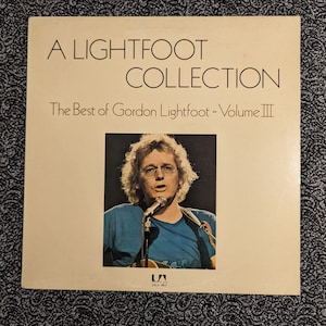A LIGHTFOOT Collection, the BEST of Gordon Lightfoot Volume III, Canada ...