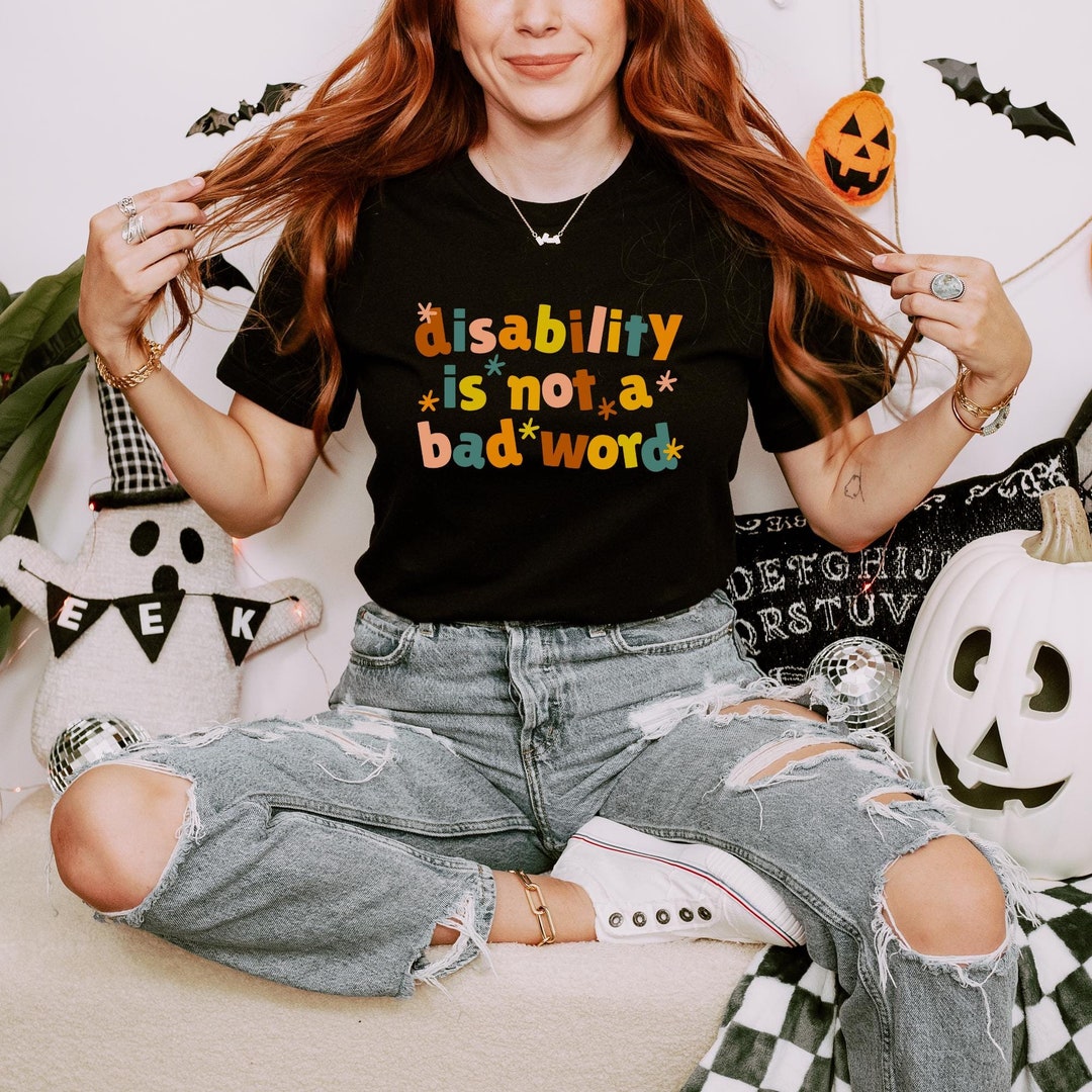 Disability is Not a Bad Word T-shirt: Autumn Colors, Inclusion Shirt - Etsy
