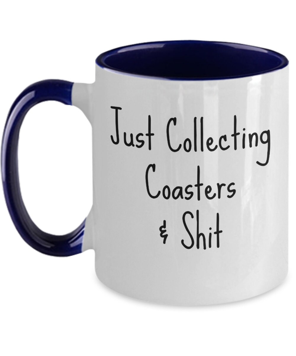 Just Collecting Coasters, Funny Mug For Coaster Collectors, Hobbies ...