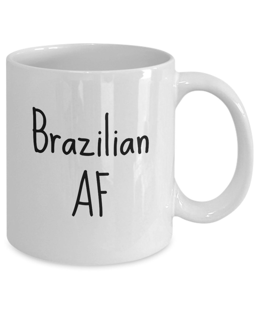 Brazilian AF 11oz or 15oz White Ceramic Mug, Funny Mug for Friends, His ...