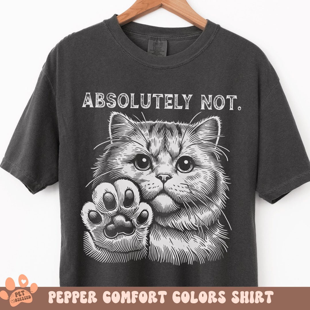 Absolutely Not, Cat Meme Shirt, Unisex Viral Meme Shirt, Sarcastic Cat ...