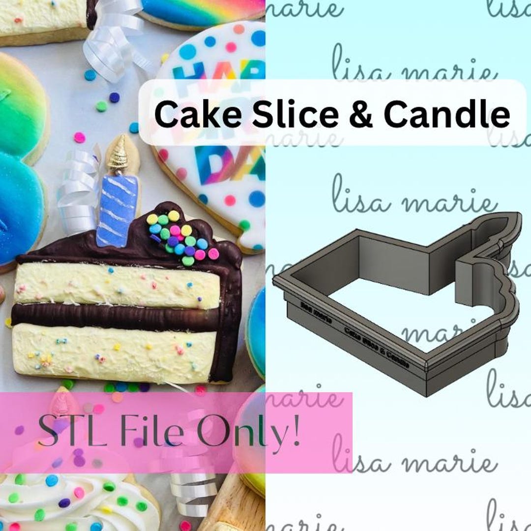 Cake Slice & Candle STL File Cookie Cutter - Birthday - Celebration ...