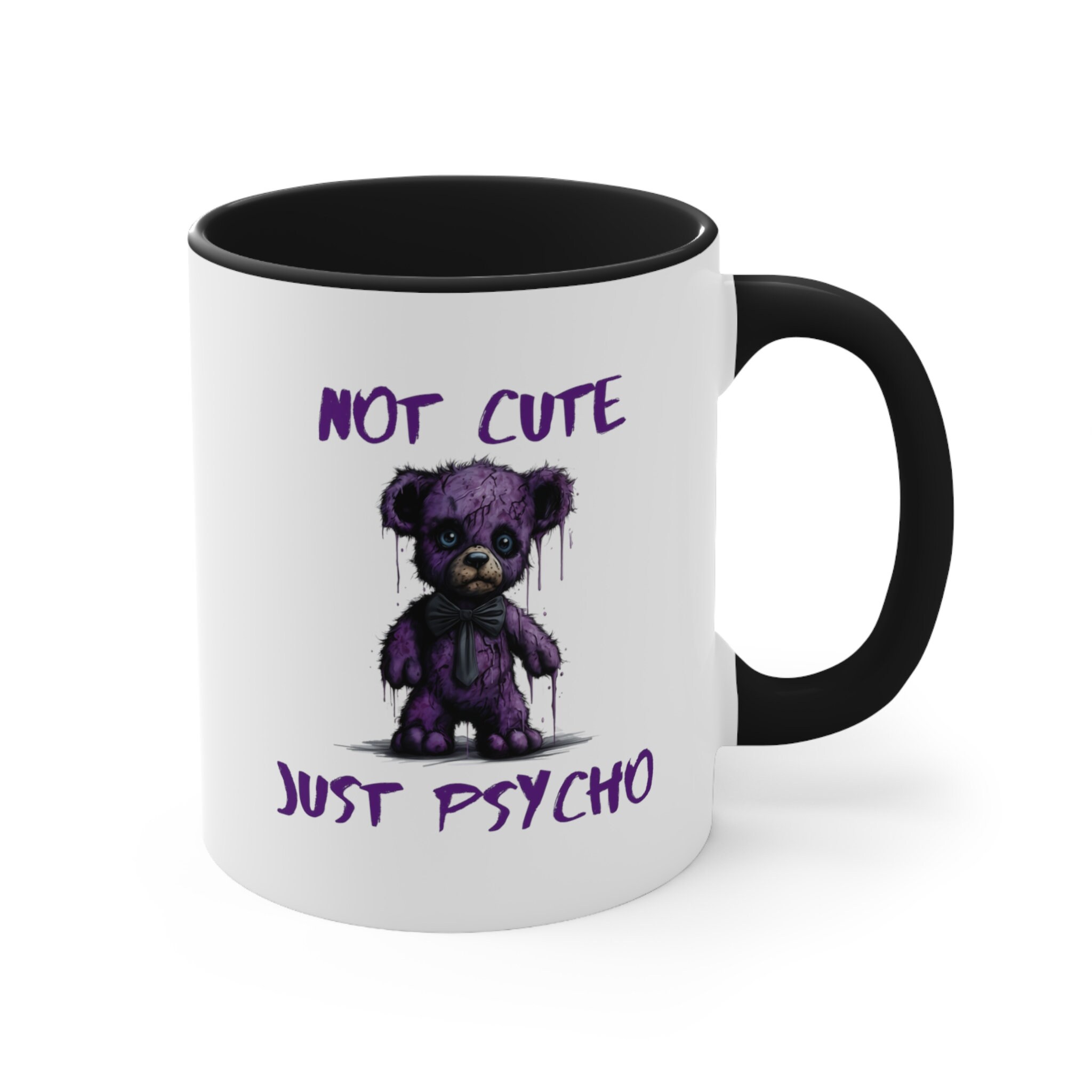 Not Cute Just Psycho Mug Teddy Bear Mug Funny Bear Mug - Etsy