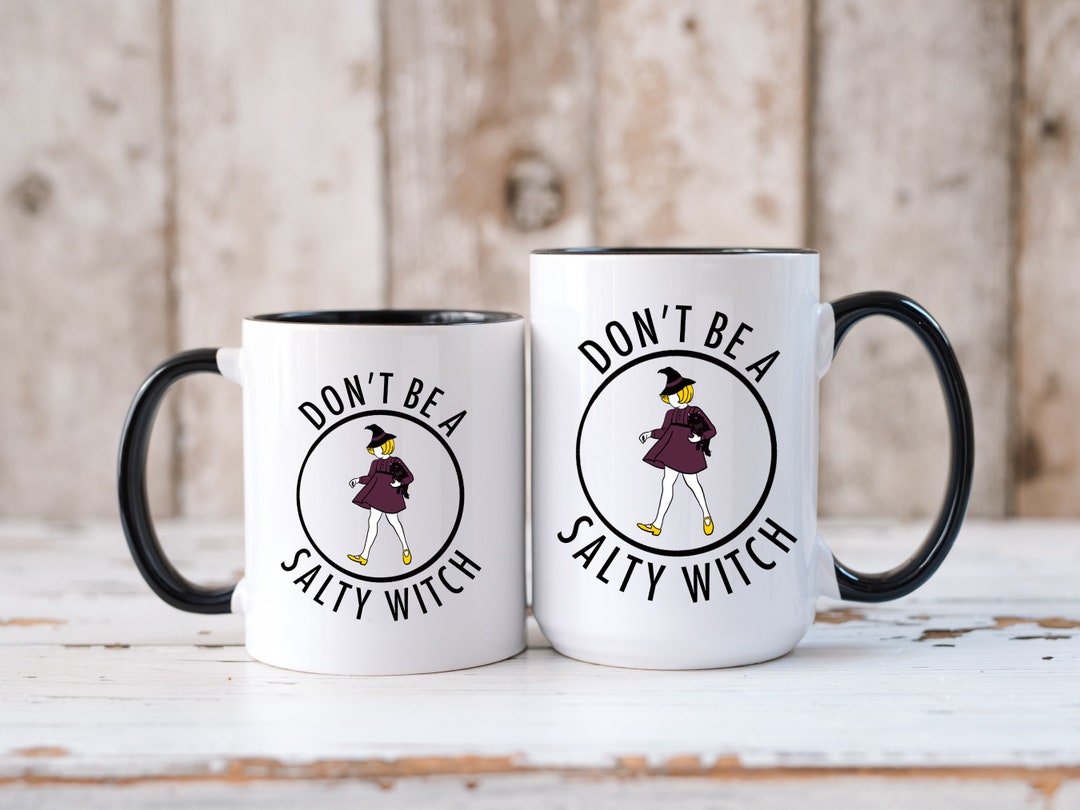 Don't Be A Salty Witch Mug, Morton Salt Witch, Cute Witch Mug, Funny ...