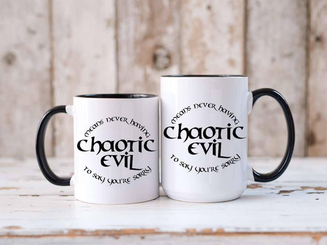 Chaotic Evil Mug Means Never Having to Say You're Sorry - Etsy